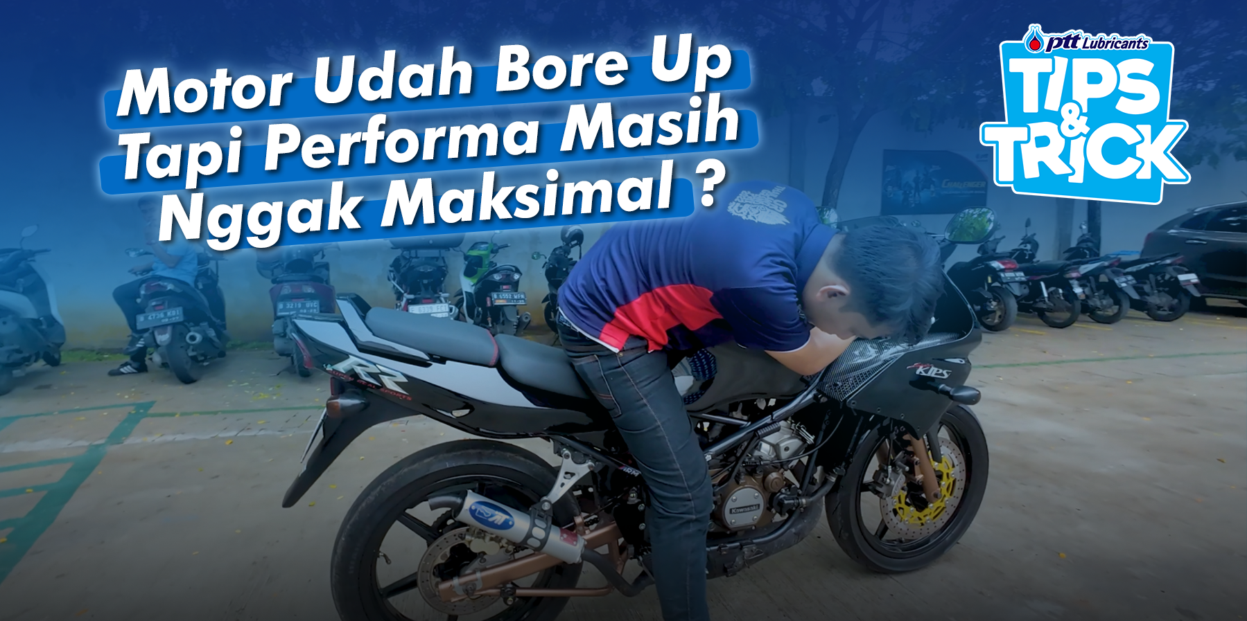 Ini Penyebab Performa Motor Bore Up Tidak Maksimal | PTT Lubricants ...